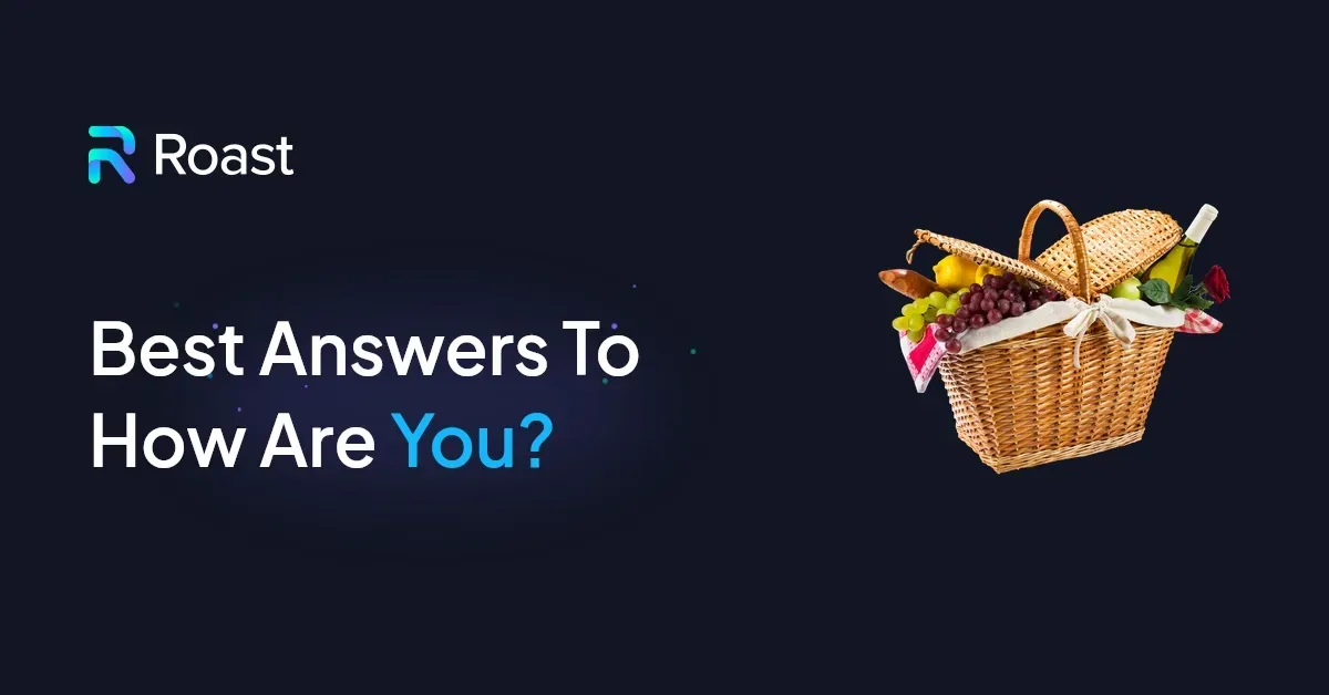 Best Answers to How Are You