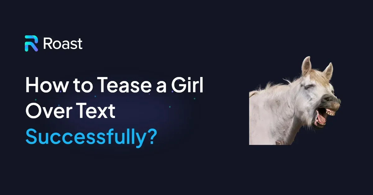 How to Tease a Girl over Text and Make Her Flirt Back?